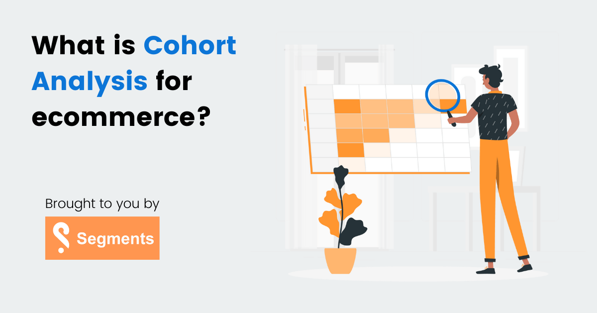 General Analytics Principles Series: What is Cohort Analysis for ecommerce?